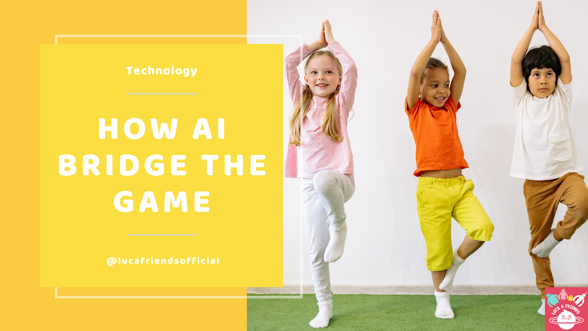 Luca & Friends | How AI Apps are Bridging the Gap - Luca and friends